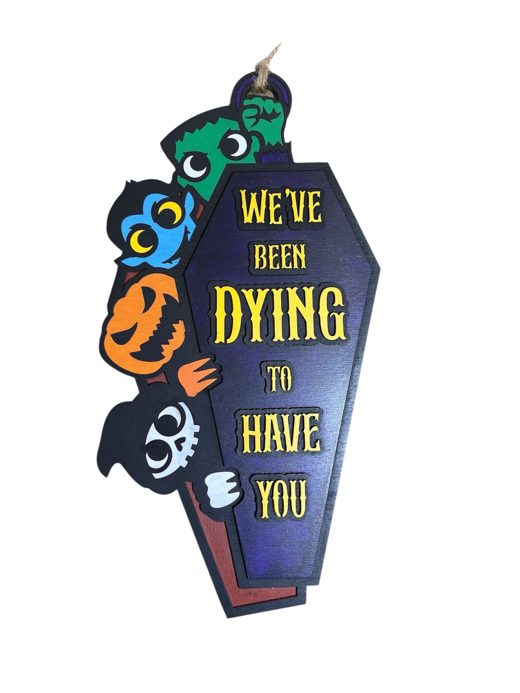 We're Dying to Have You Sign – CindyAnn's Laser Works